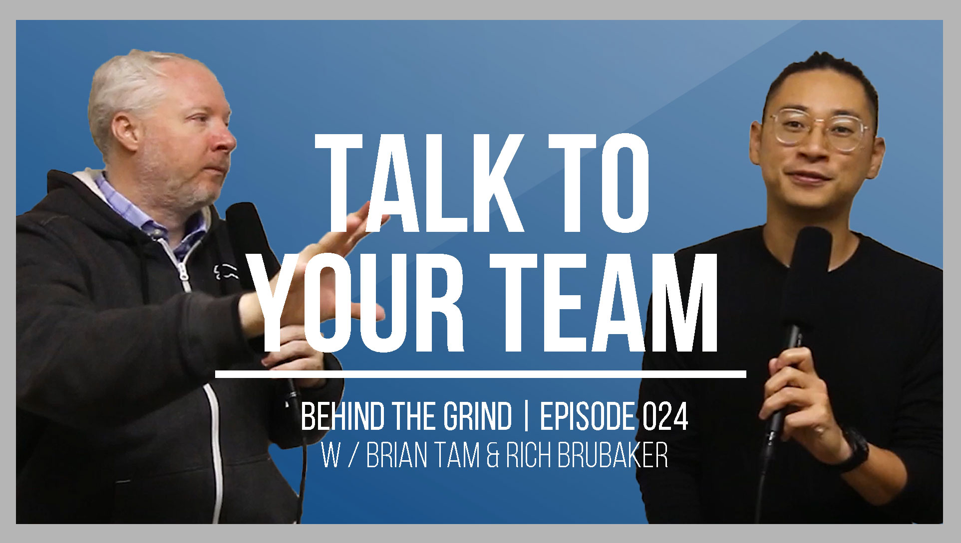 Communicating With Your Team | Behind The Grind, Episode 024 - Richard ...